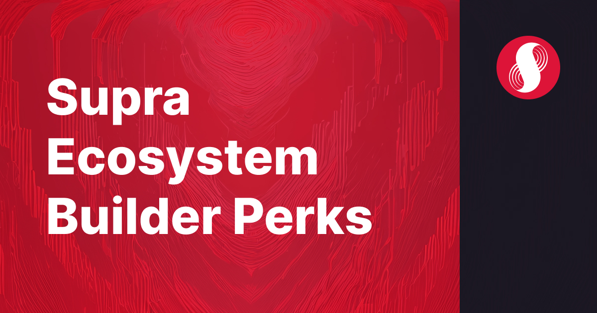 Supra Ecosystem Builder Perks | Supra Layer-1 Blockchain